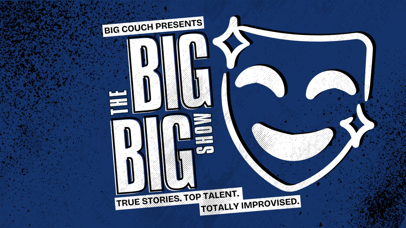 The Big Big Show: Improv Comedy Inspired by Storytelling – Big Couch ...